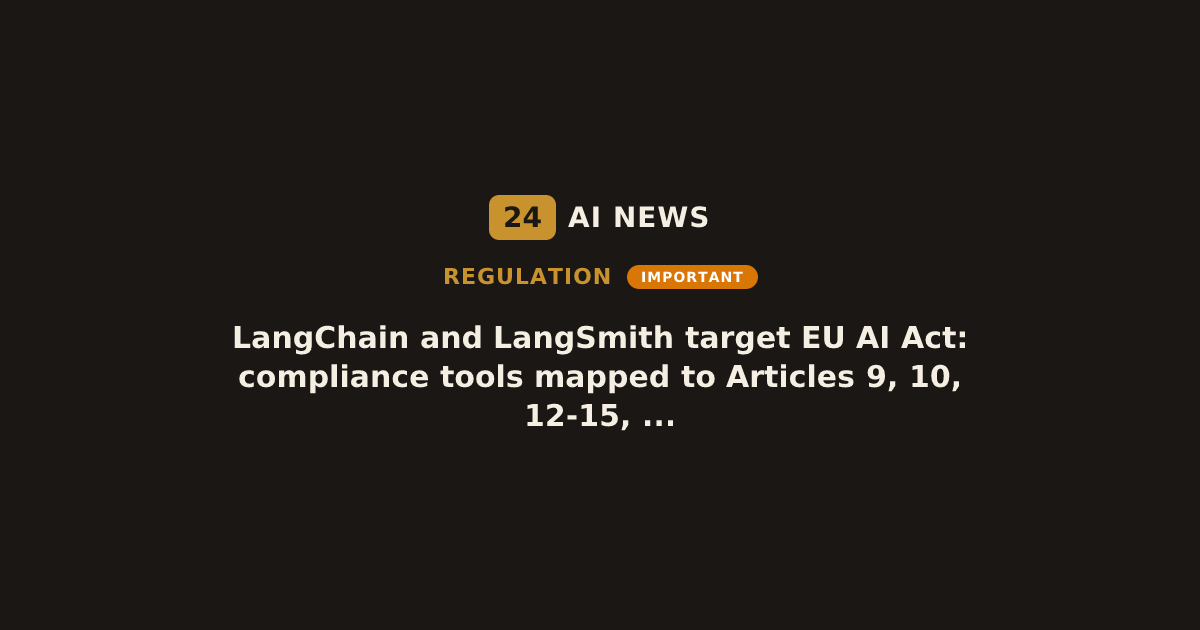 LangSmith and EU AI Act: compliance by August 2, 2026 | 24 AI